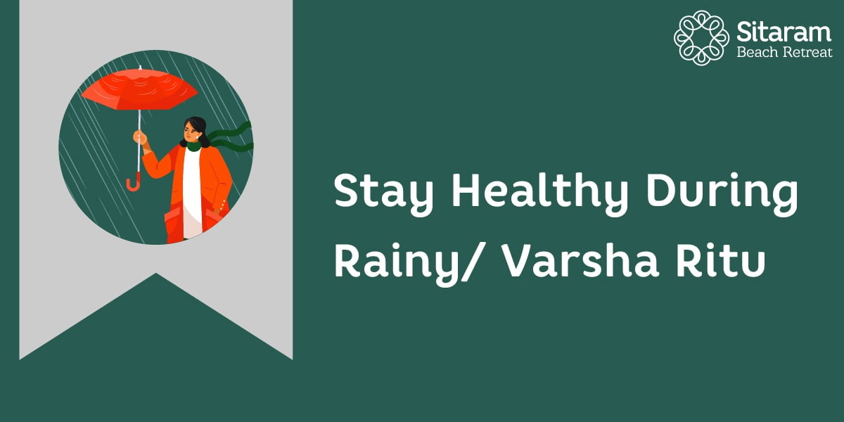 Varsha Ritu | Health Tips For Rainy Season | Sitaram Beach Retreat